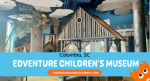 Learn and Play at EdVenture: Columbia, SC